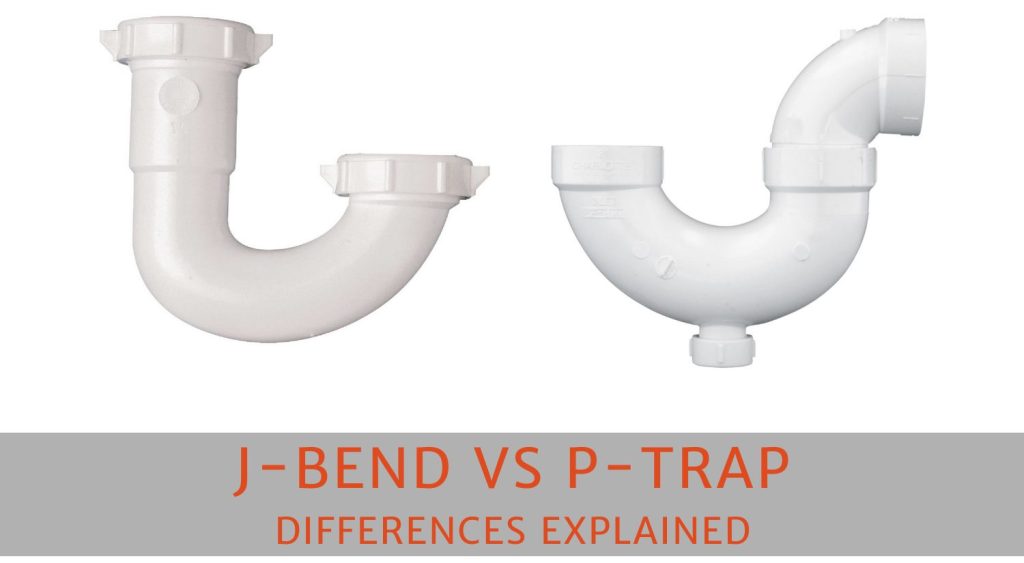 J-Bend vs P-Trap - Differences Explained
